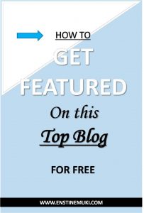 How to get featured on EnstinMuki.com - Business with blogging!