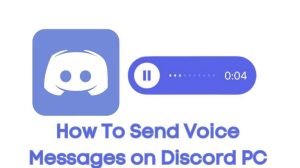 How to Send Voice Messages on Discord PC