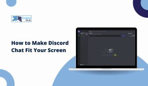 How to Make Discord Chat Fit Your Screen: A Step-by-Step Guide